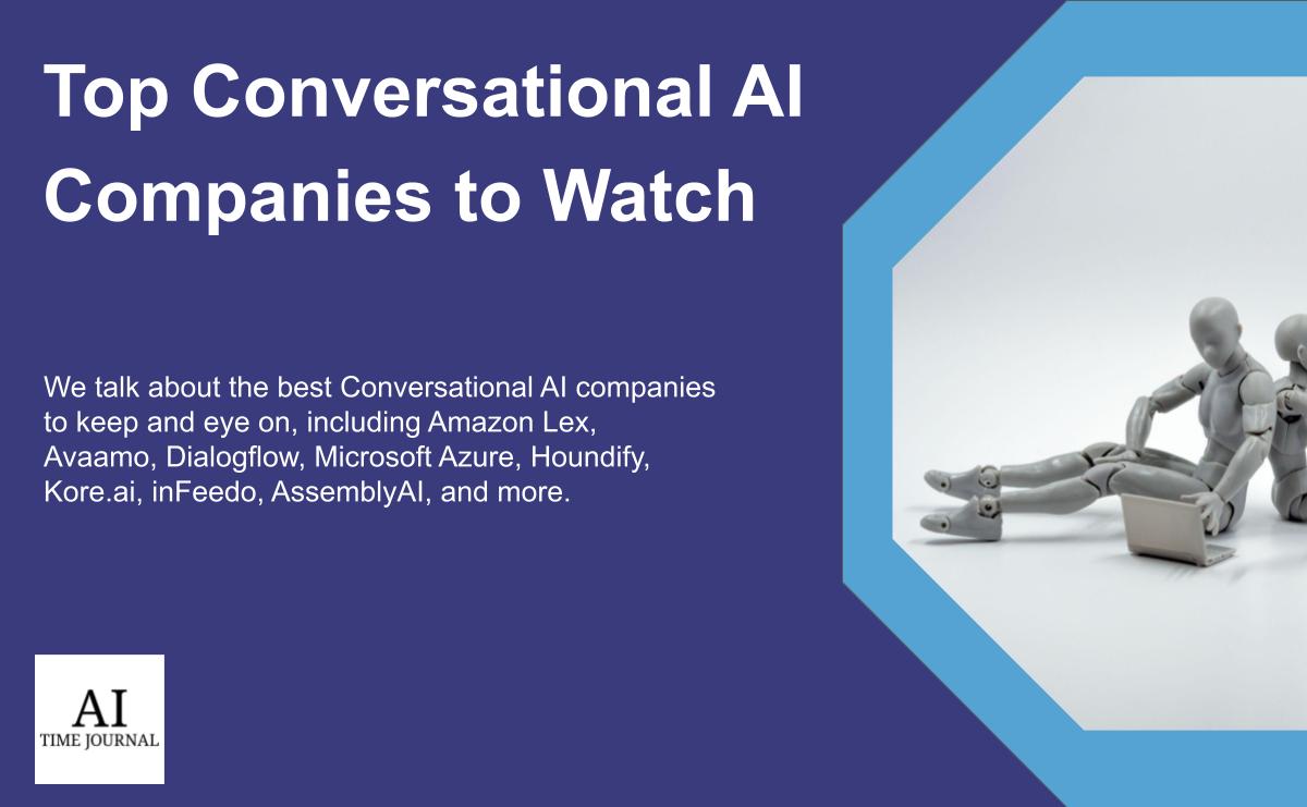 Top Conversational AI Companies to Watch in 2024 - AI Time Journal ... Top Conversational AI Companies to Watch in 2024 - AI Time Journal ...