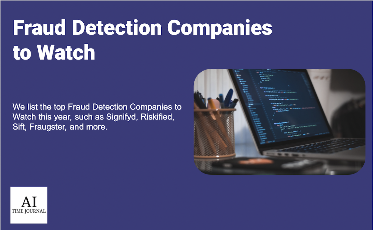 10 Fraud Detection Companies To Watch In 2024 Ai Time Journal