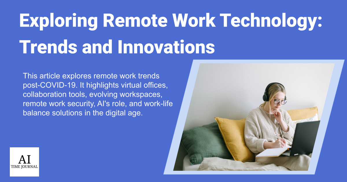 Remote Work Technology Trends: Innovations and Insights Remote Work Technology Trends: Innovations and Insights